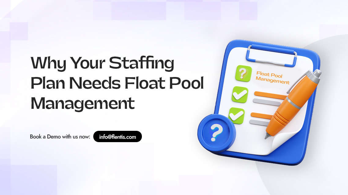 Why Your Staffing Plan Needs Float Pool Management